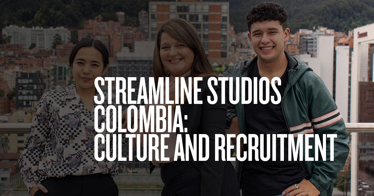 Streamline Studios Colombia: Culture and Recruitment
